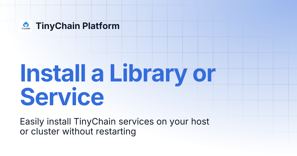 Install a Library or Service | TinyChain Platform